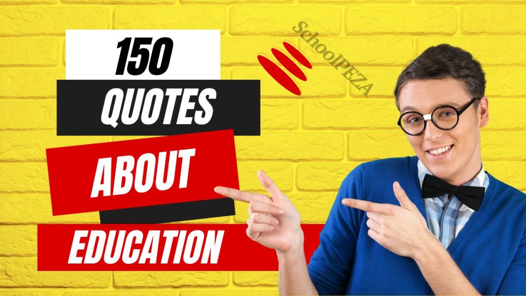 150 Quotes About Education For Students to Keep Learning - SchoolRack